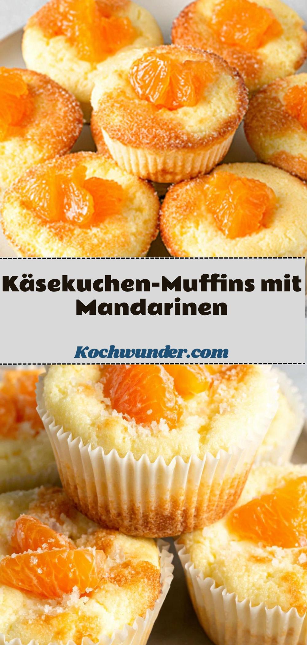 Käsekuchen-Muffins mit Mandarinen aromatisch & saftig genießen - Koch ...